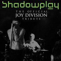 Shadowplay - The Official Joy Division Tribute Tickets | Tour Dates ...